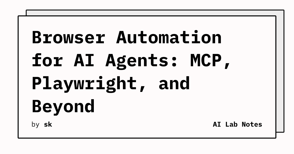 Browser Automation for AI Agents: MCP, Playwright, and Beyond | AI Lab ...